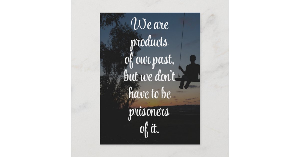 Products Of Our Past Quote Postcard | Zazzle