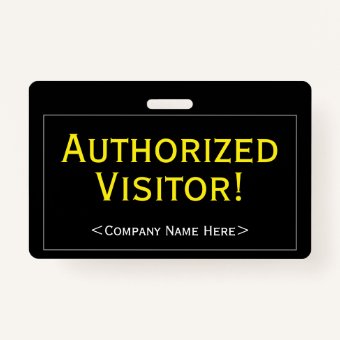 Professional "Authorized Visitor!" Badge | Zazzle