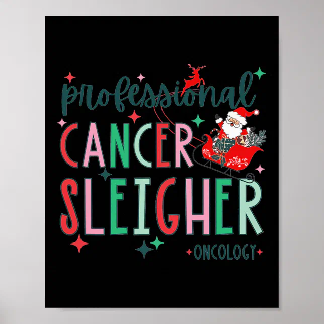 Professional Cancer Sleigher Oncology Nurse Christ Poster | Zazzle