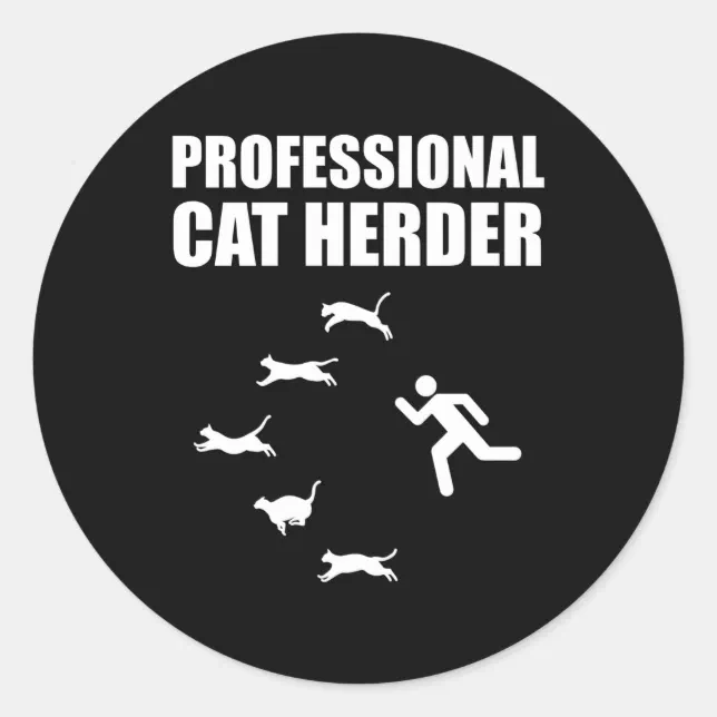 Professional Cat Herder Funny Herding Cats Classic Round Sticker | Zazzle
