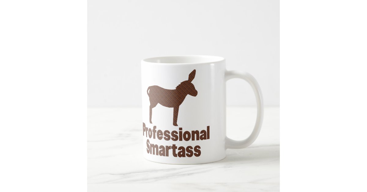 Professional Smartass Coffee Mug | Zazzle