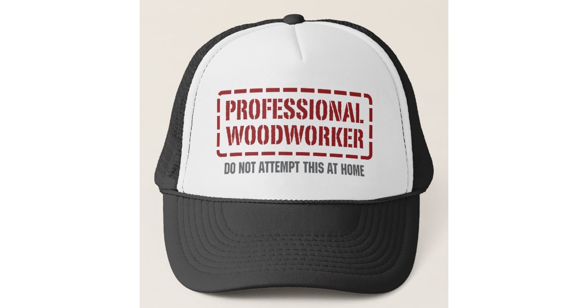 Professional Woodworker Trucker Hat | Zazzle.com