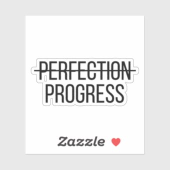 Progress Not Perfection Motivational Sticker | Zazzle