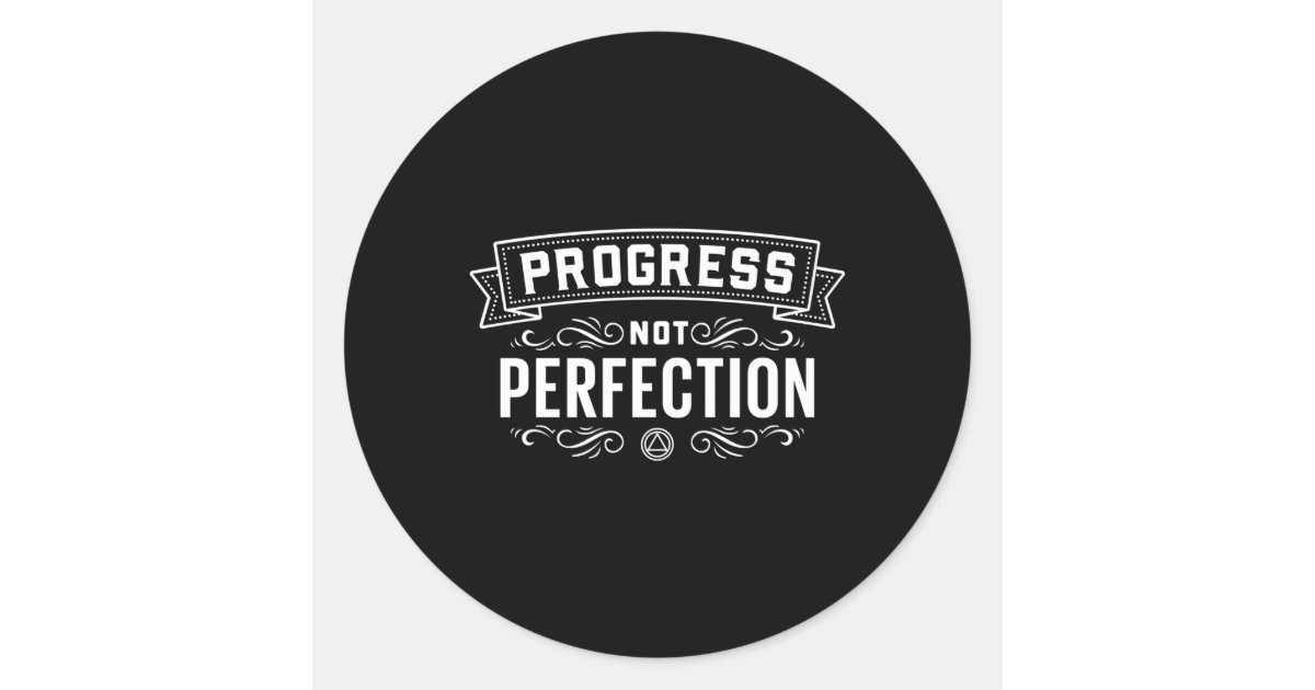 Progress Not Perfection Sober Recovery Classic Round Sticker | Zazzle
