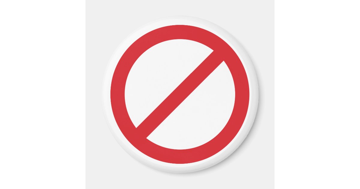 Prohibition Sign/No Symbol Magnet | Zazzle