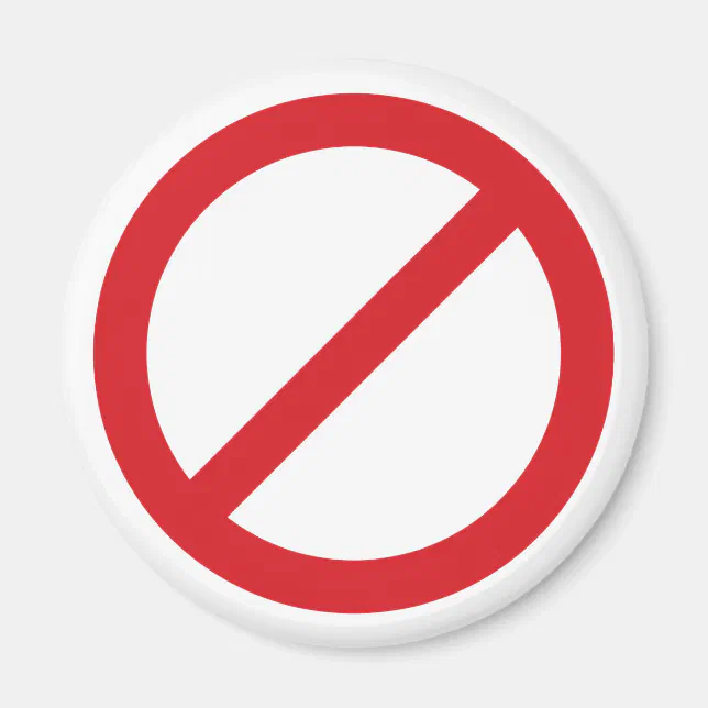 Prohibition Sign/No Symbol Magnet | Zazzle