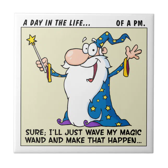Project Managers Have Magical Powers Tile | Zazzle