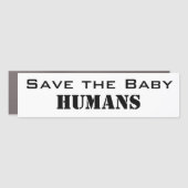 ProLife Save the Baby Humans Car Magnet | Zazzle
