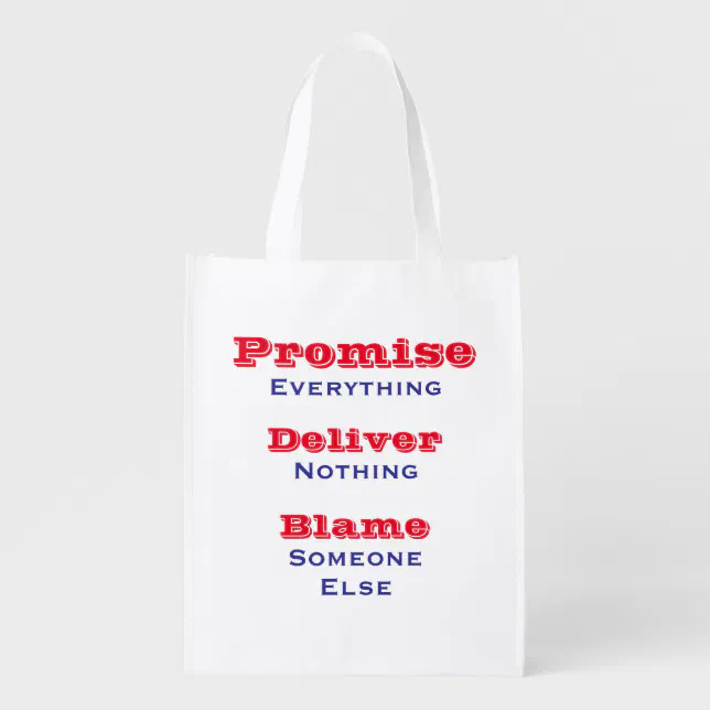 Promise Everything Deliver Nothing Political Grocery Bag | Zazzle