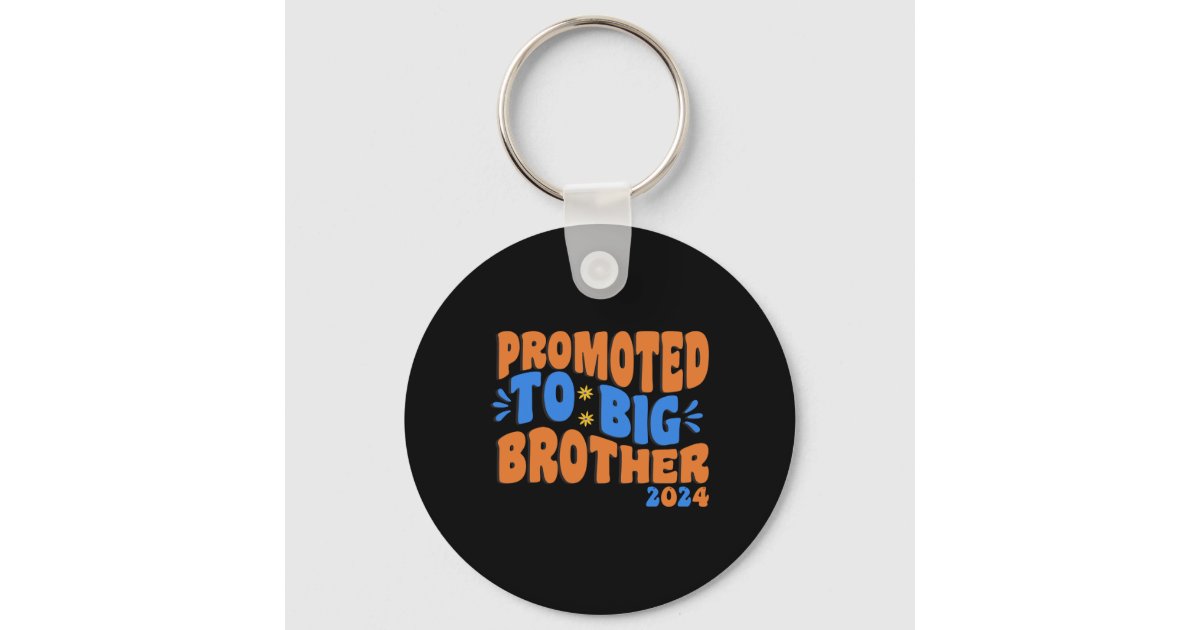 Promoted to big brother 2024 , Big Brother Keychain | Zazzle