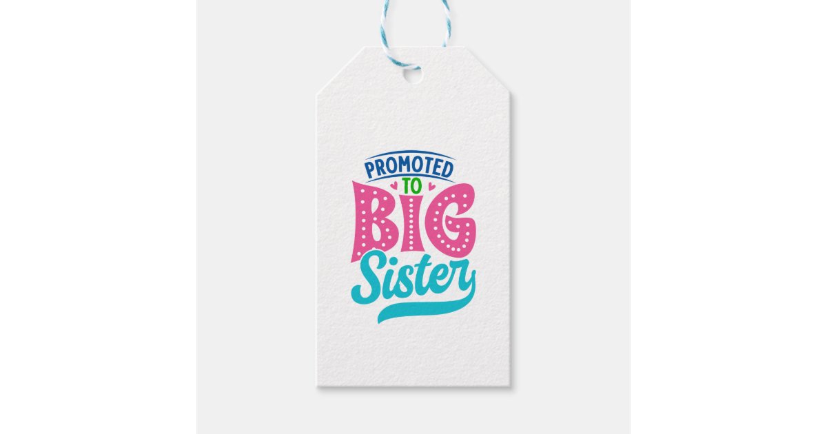 Promoted To Big Sister, New Baby Big Sister Reveal Gift Tags | Zazzle