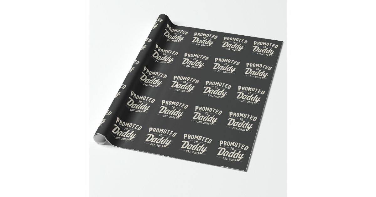 Promoted to Daddy Est. 2025 Dad to Be Fathers Day Wrapping Paper | Zazzle