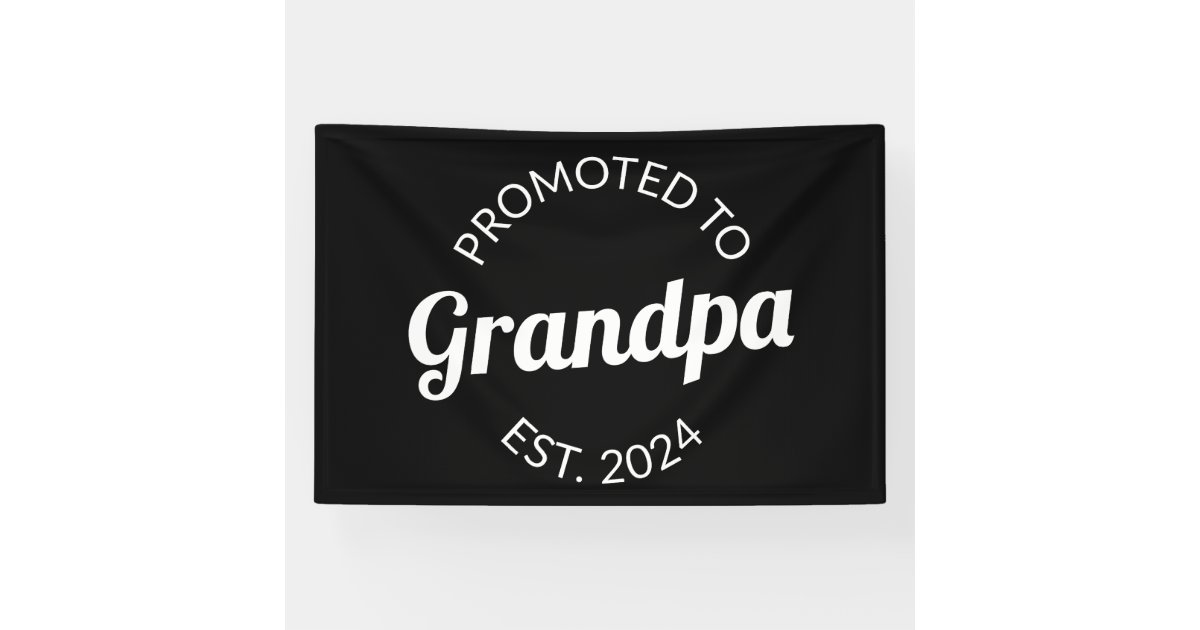 Promoted To Grandpa Est. 2024 I Banner | Zazzle