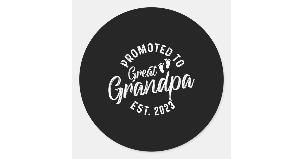 Promoted To Great Grandpa Est 2023 Classic Round Sticker | Zazzle
