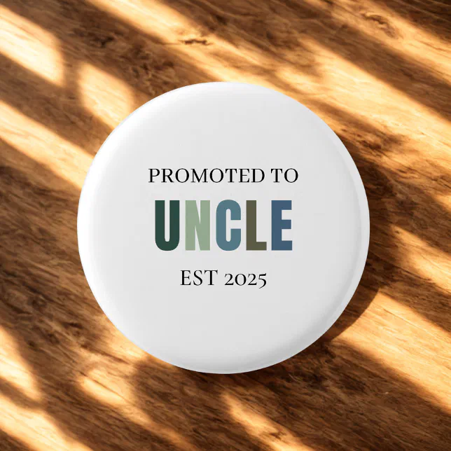 Promoted to Uncle EST 2025 | New Uncle Button | Zazzle