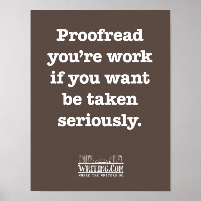 Proofread You're Work Poster | Zazzle