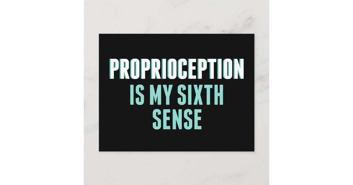 Proprioception is My 6th Sense Funny OT Postcard | Zazzle