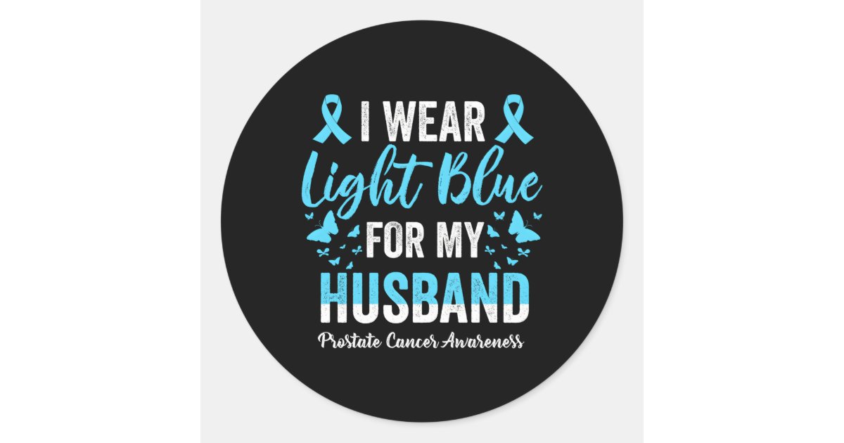 Prostate Cancer Awareness Month Wear Light Blue Fo Classic Round ...