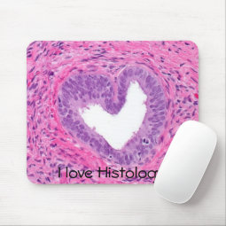 prostate -heart, I love Histology! Mouse Pad | Zazzle