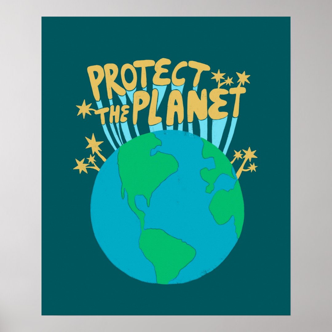 PROTECT THE PLANET SAVE EARTH Eco Green Art Poster | Zazzle