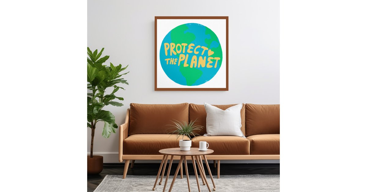PROTECT THE PLANET SAVE EARTH Eco Green Poster | Zazzle