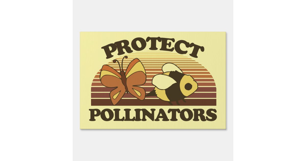 Protect the Pollinators Sign | Zazzle