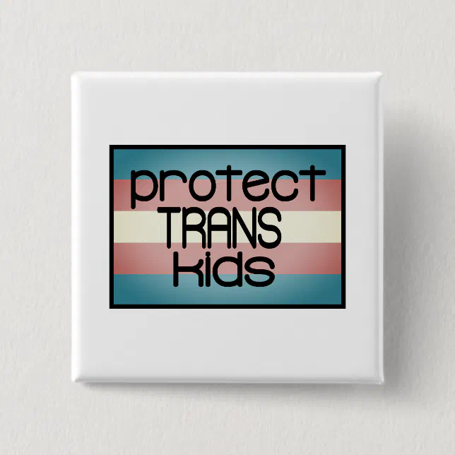 Protect trans kids button | Zazzle