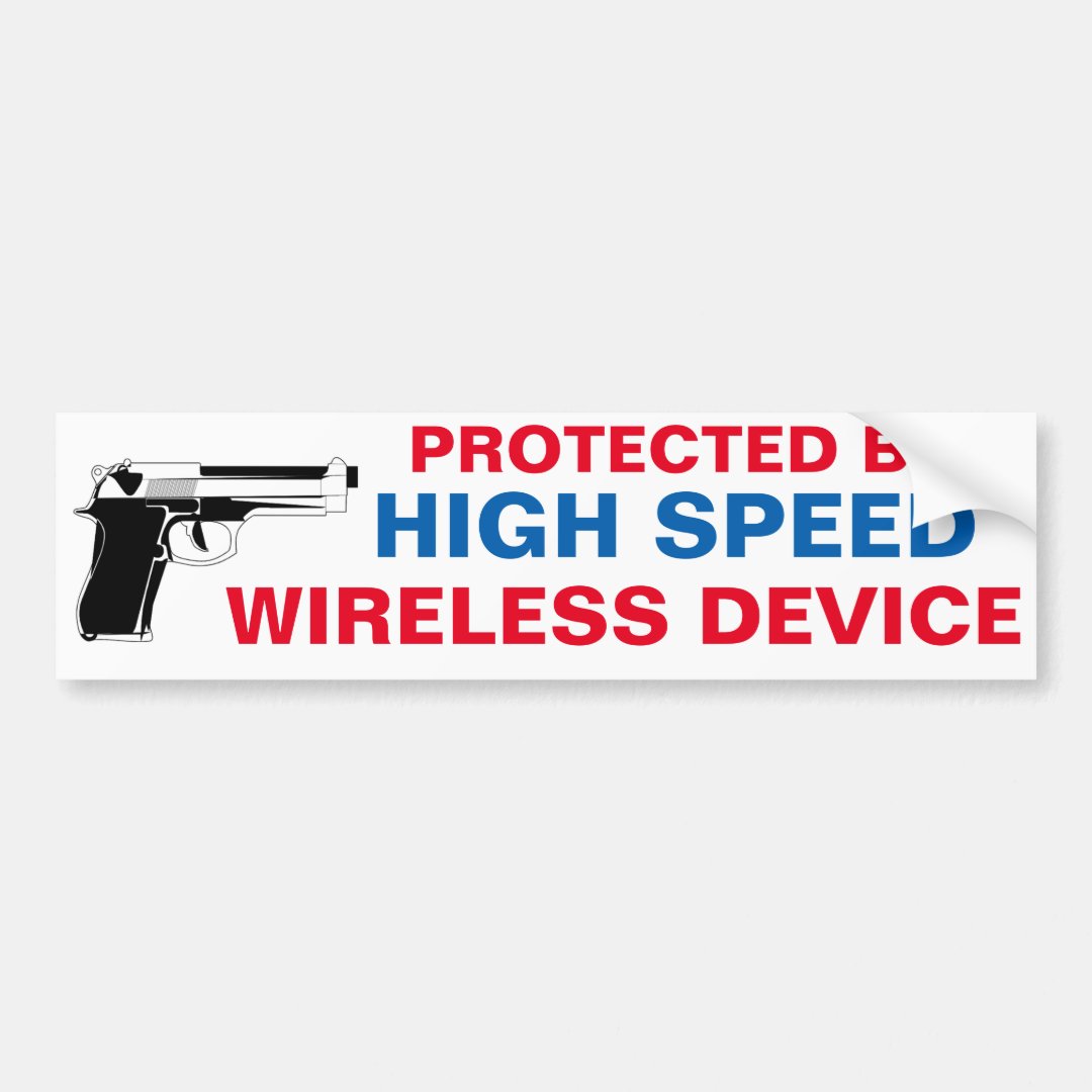 Protected by high speed wireless device. bumper sticker | Zazzle