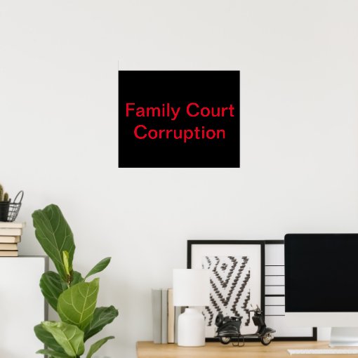 Protest Family Court Corruption Poster | Zazzle