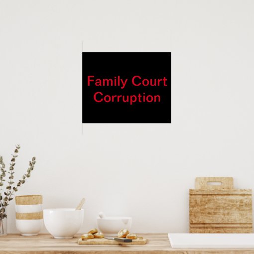 Protest Family Court Corruption Poster | Zazzle