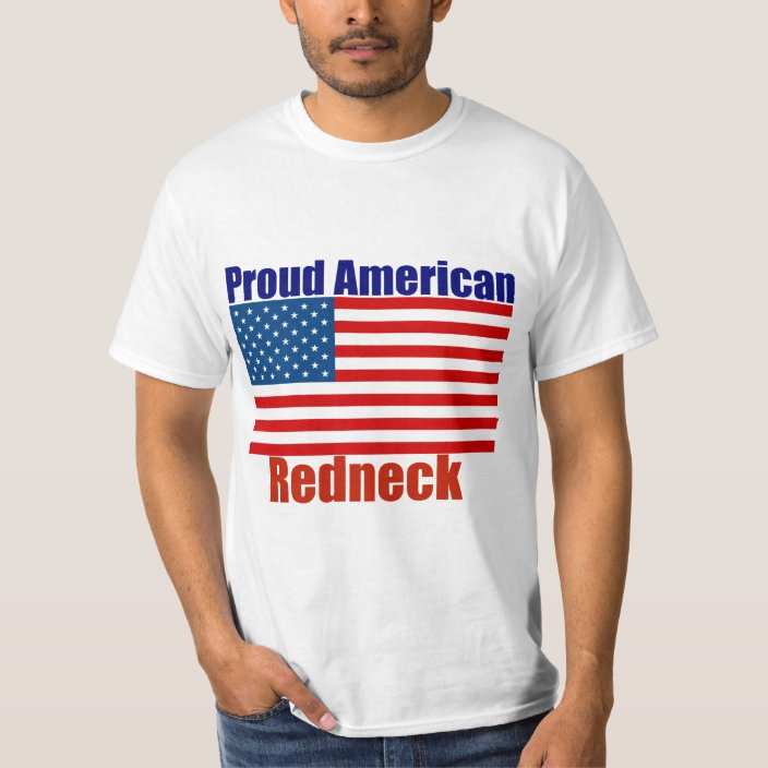 Proud American Redneck 4th of july T-Shirt | Zazzle.com