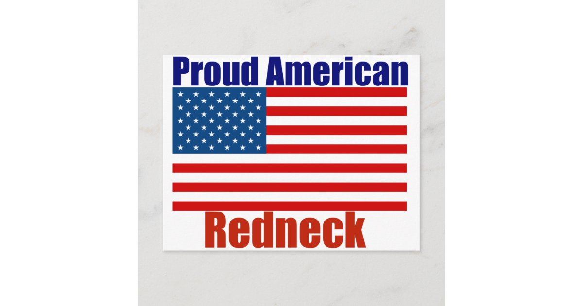 Proud American Redneck Postcard | Zazzle