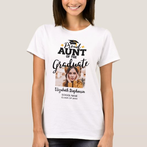 Proud Aunt of the graduate photo school name year T-Shirt | Zazzle