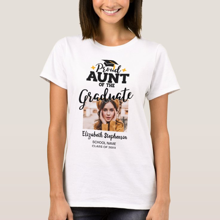 Proud Aunt of the graduate photo school name year T-Shirt | Zazzle