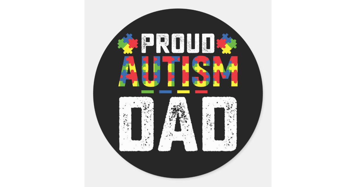 Proud Autism Dad Awareness Autistic Family Classic Round Sticker | Zazzle