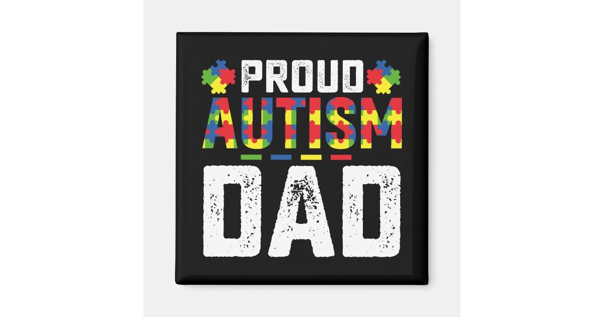 Proud Autism Dad Awareness Autistic Family Magnet | Zazzle