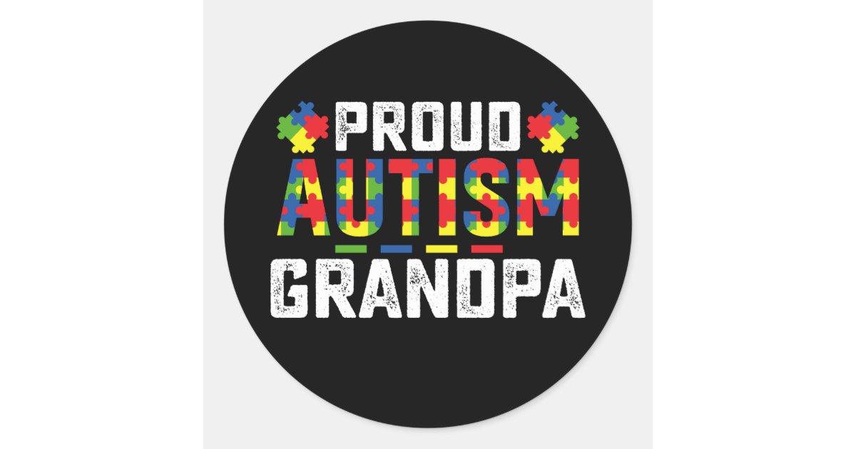 Proud Autism Grandpa Awareness Autistic Family Classic Round Sticker ...