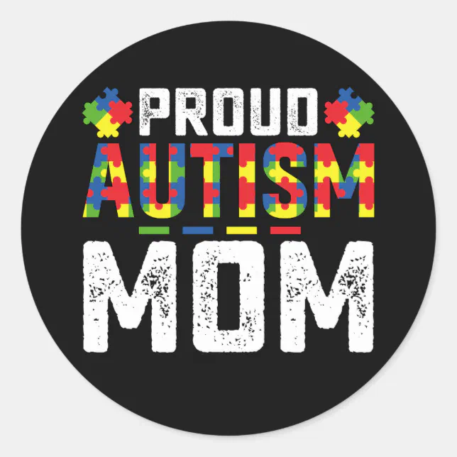 Proud Autism Mom Awareness Autistic Family Classic Round Sticker | Zazzle