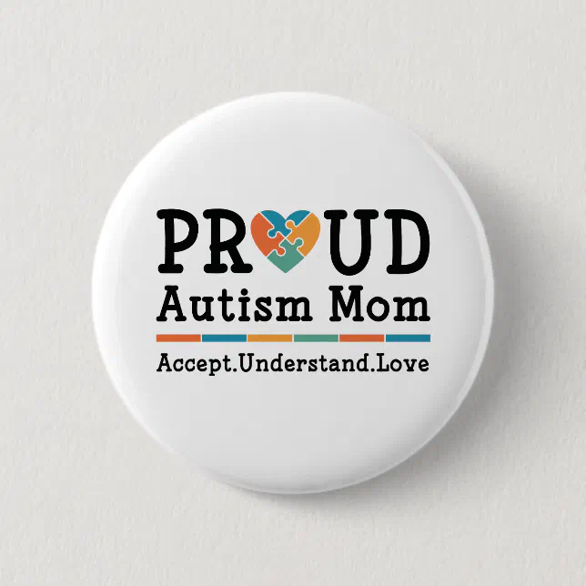 Proud Autism Mom Button | Zazzle