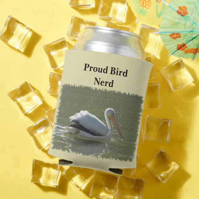 Proud Bird Nerd Pelican Photo Birding Hobby Birder Can Cooler | Zazzle
