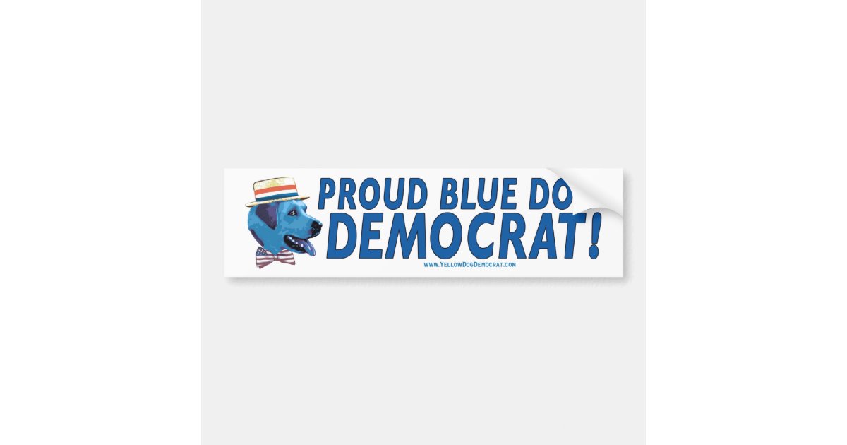Proud Blue Dog Democrat! Bumper Sticker | Zazzle