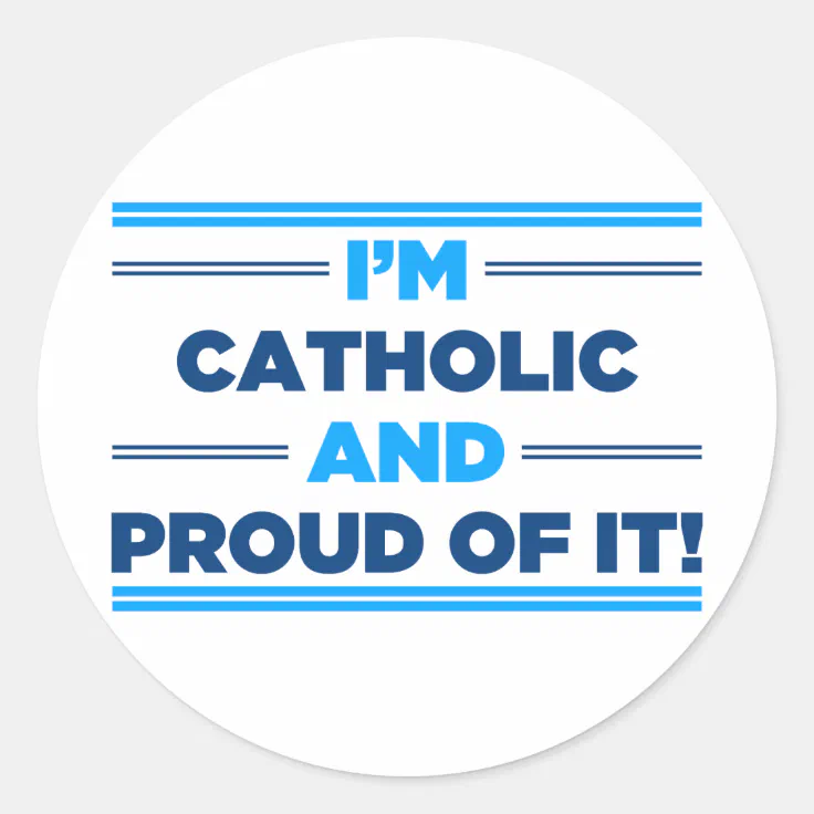 Proud Catholic Classic Round Sticker | Zazzle