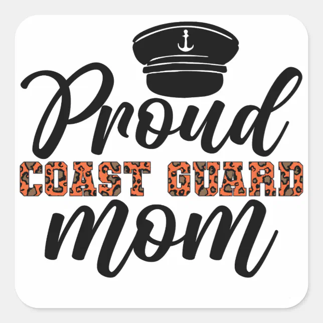 Proud Coast Guard Mom, Love for Coast Guard Square Sticker | Zazzle