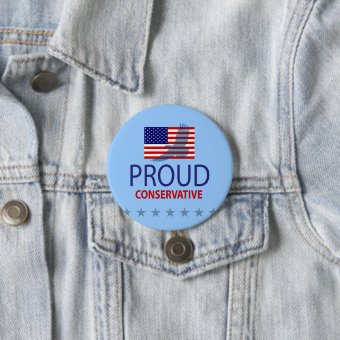 Proud Conservative Pinback Button | Zazzle