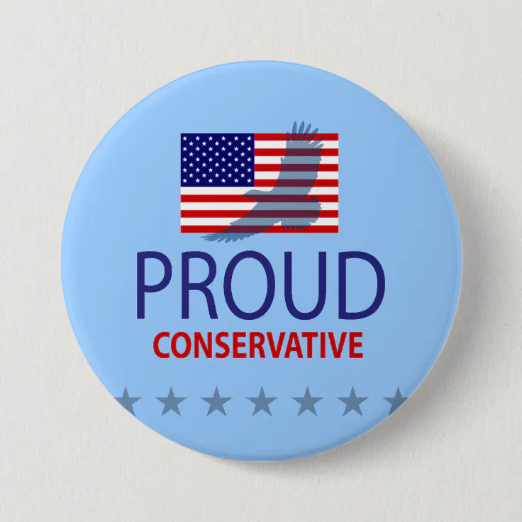 Proud Conservative Pinback Button | Zazzle