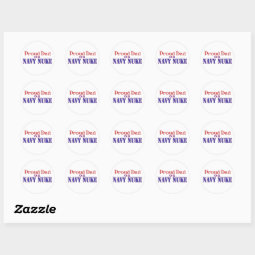 Proud Dad of a Navy Nuke Classic Round Sticker | Zazzle