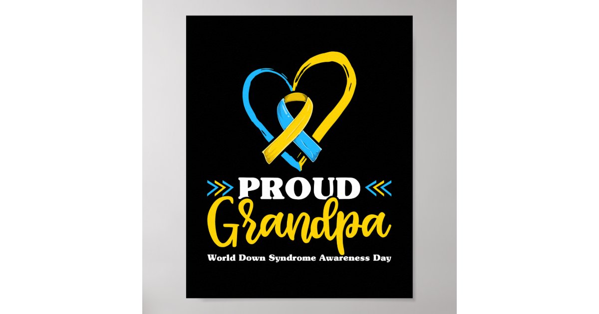 Proud Down Syndrome Grandpa Awareness Grandad Poster | Zazzle