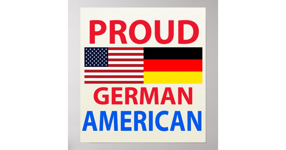 Proud German American Poster | Zazzle