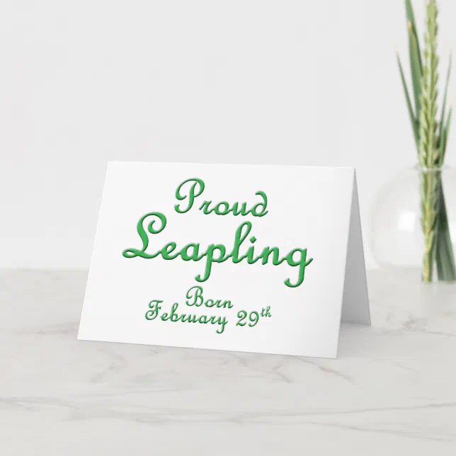 Proud Leapling Leap Year Birthday Card | Zazzle