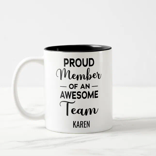 Proud Member of an Awesome Team, Custom Name Two-Tone Coffee Mug | Zazzle